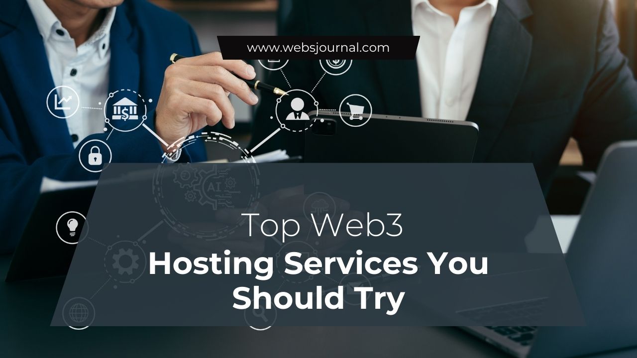 Top Web3 Hosting Services You Should Try in 2024 - Web's Journal