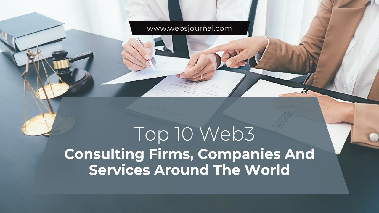 Top 10 Web3 Consulting Firms, Companies And Services Around The World - Web's Journal